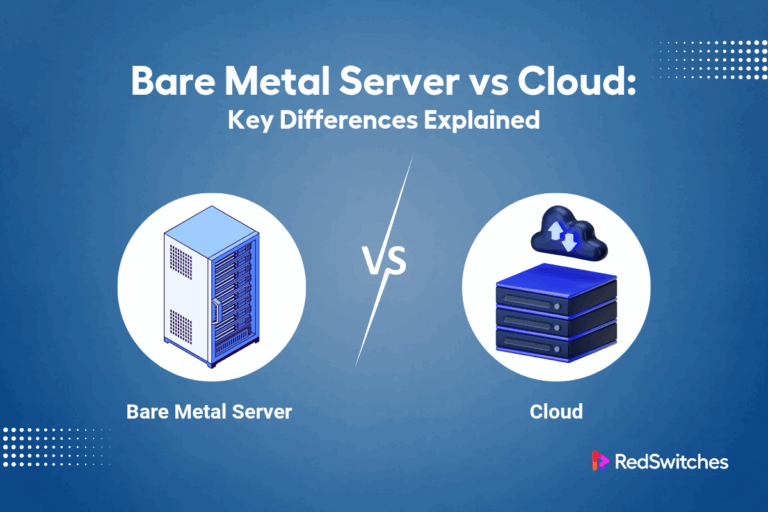 Bare Metal Server Vs Cloud: Key Differences Explained