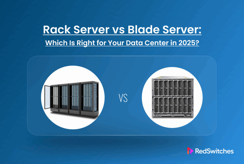 Rack Server Vs Blade Server: Which Is Right For You?