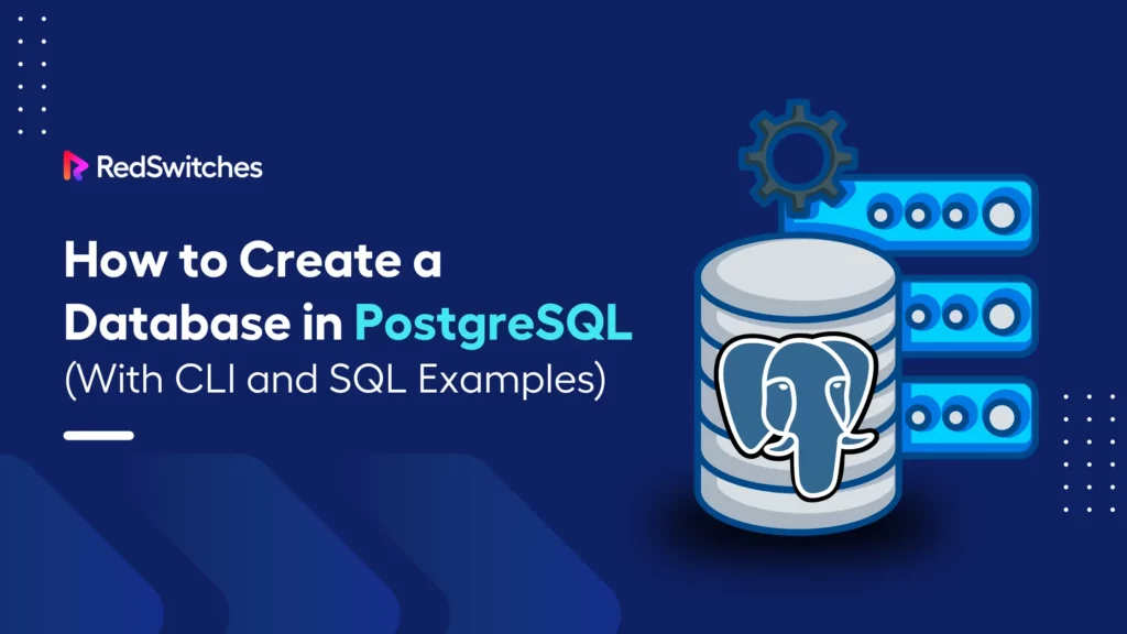 How To Create A Database In PostgreSQL (With CLI & SQL Examples)