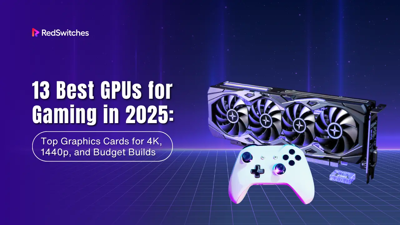 13 Best GPUs For Gaming 2026 | Top Graphics Cards Ranked