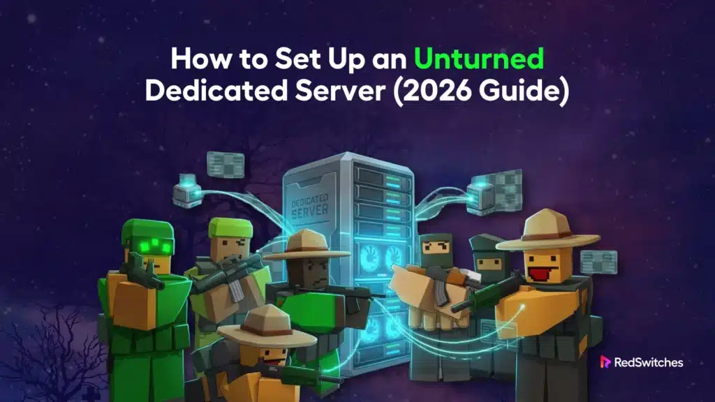 How To Set Up An Unturned Dedicated Server (2026 Guide)